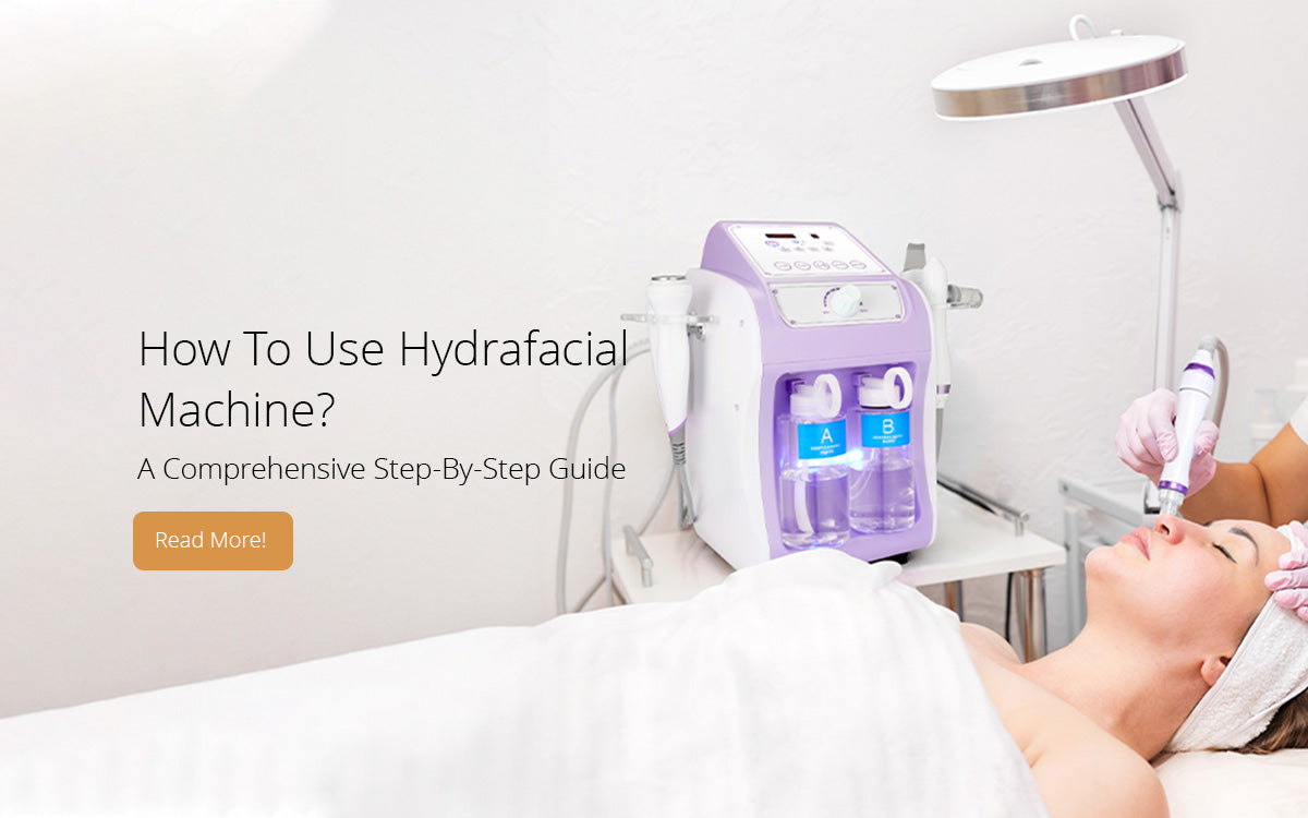 How To Use Hydra Dermabrasion Machine - A Comprehensive Step-By-Step G